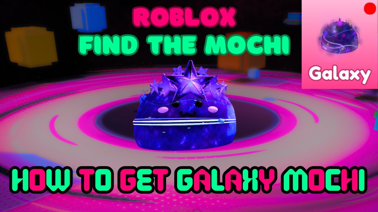 How To Get Galaxy Mochi Roblox | FIND THE MOCHI! - YouTube