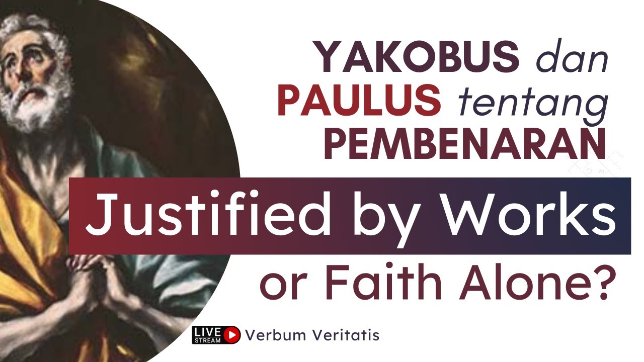 VV-192) Pembenaran: Yakobus dan Paulus Bertentangan? (Yak. 2:14-26 ...