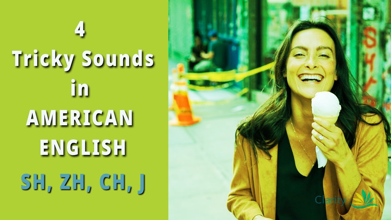Four Tricky Sounds in American English -- SH, ZH, CH and J - YouTube