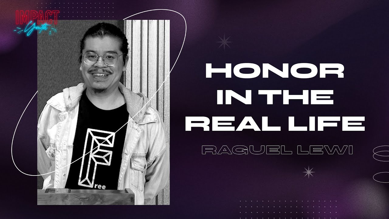 Honor In The Real Life | Impact Youth | Raguel Lewi - YouTube