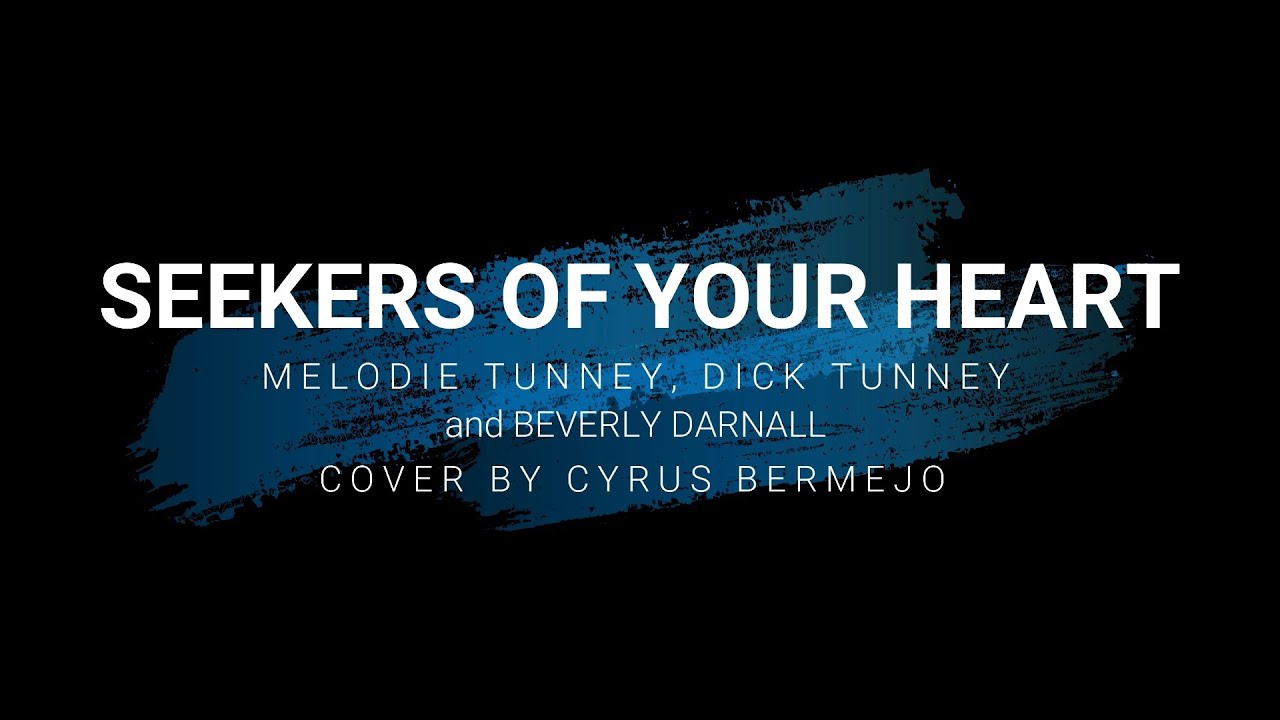 Seekers of Your Heart (Melodie Tunney, Dick Tunney, Beverly Darnall ...