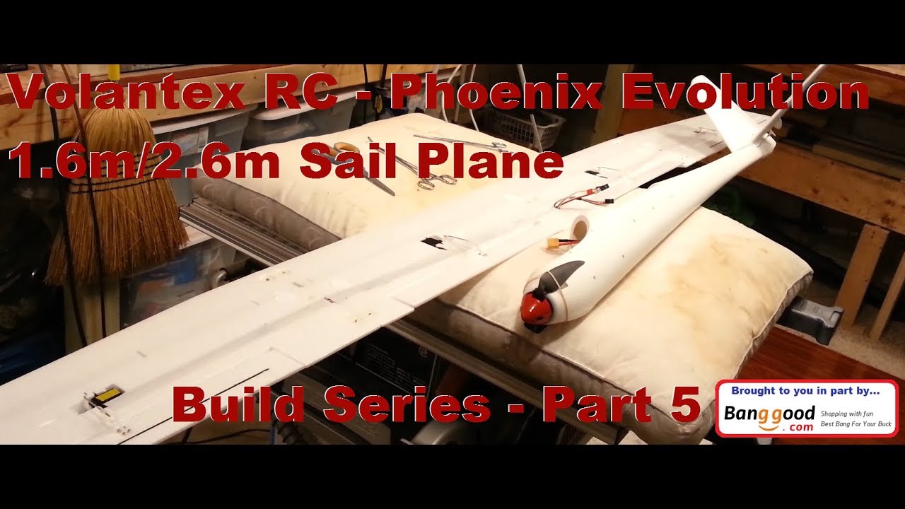 Volantex RC - Phoenix Evolution - 1.6m/2.6m Sail Plane - Build Series - Part 5 - YouTube