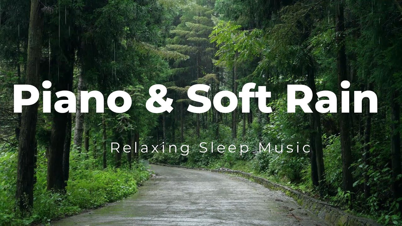Peaceful Piano & Soft Rain - Relaxing Sleep Music - YouTube