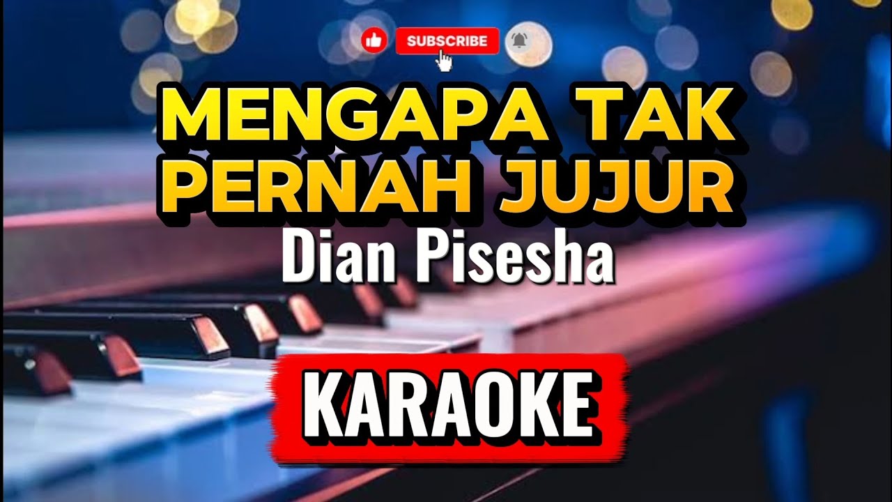 MENGAPA TAK PERNAH JUJUR (Karaoke) Dian Pisesha | HD - YouTube