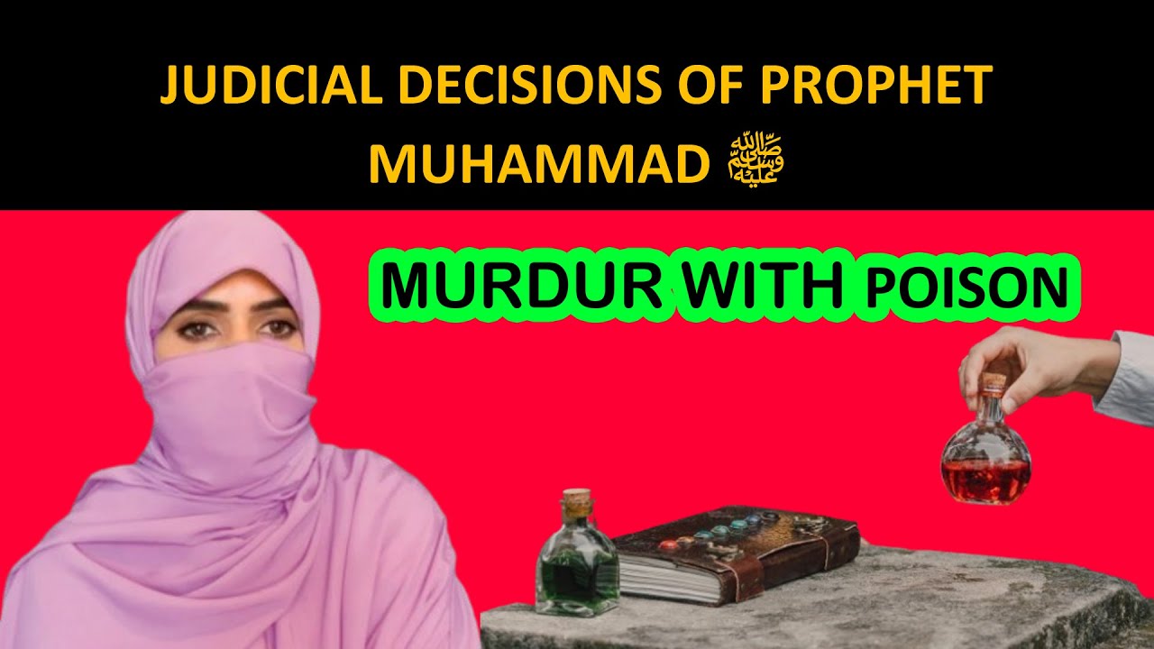 THE ONE WHO POISONED THE PROPHET ﷺ | A PROFOUND JUDGMENT OF JUSTICE ...