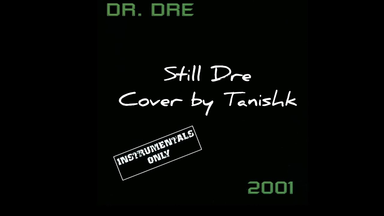 Dr Dre- Still Dre instrumental | Cover By Tanishk Choudhary | tctmp ...