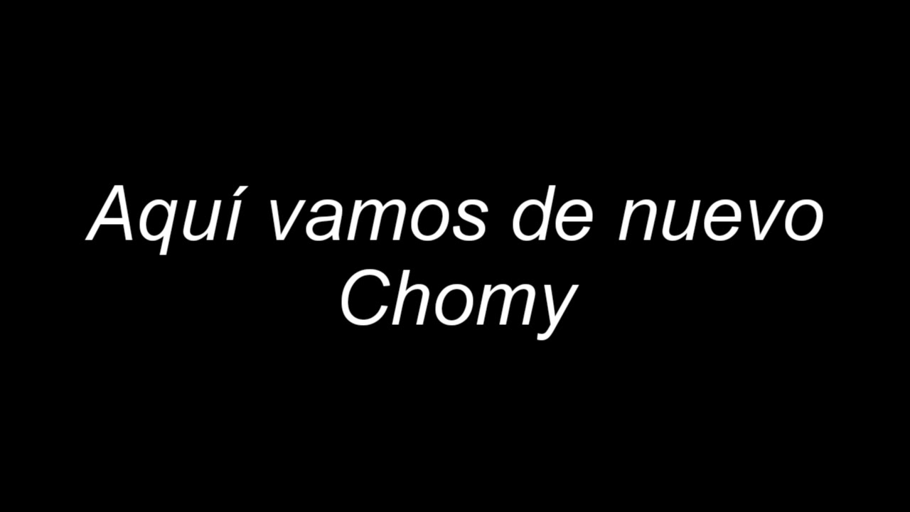 aquí_vamos_de_nuevo-chomy.mp3 - YouTube