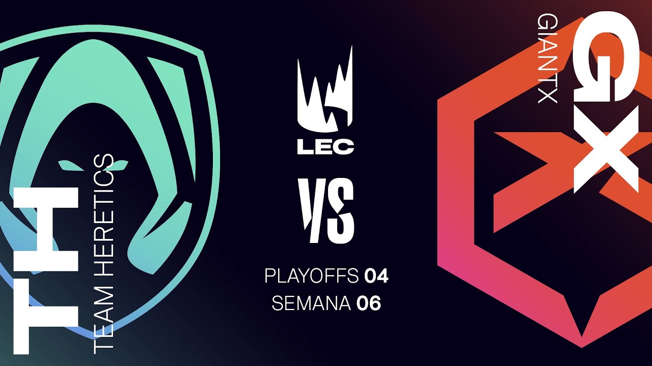 TEAM HERETICS VS GIANTX - MAPA 3 - PLAYOFFS 4 - LEC - VERANO 2024 ...