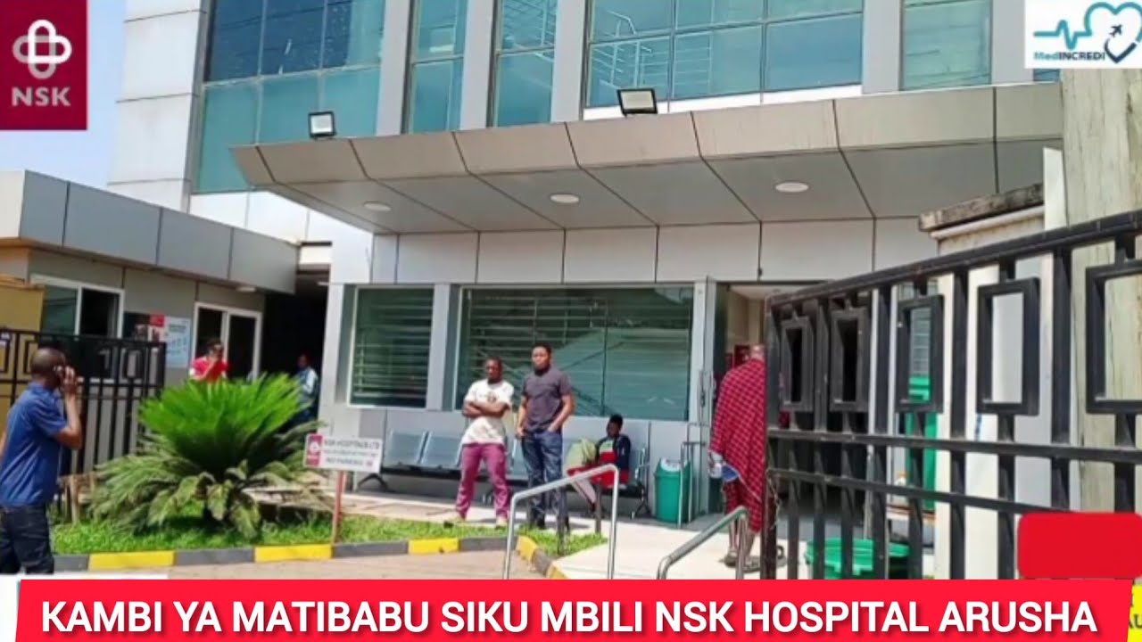 KAMBI YA MATIBABU YA SIKU MBILI NSK HOSPITAL ARUSHA KUPITIA MedINCREDI ...