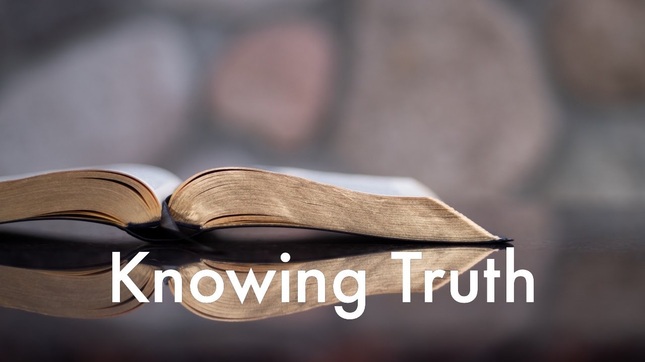 1. Knowing Truth - YouTube