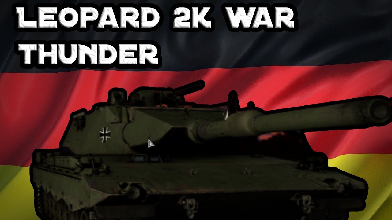 War Thunder Leopard 2K Experience - YouTube
