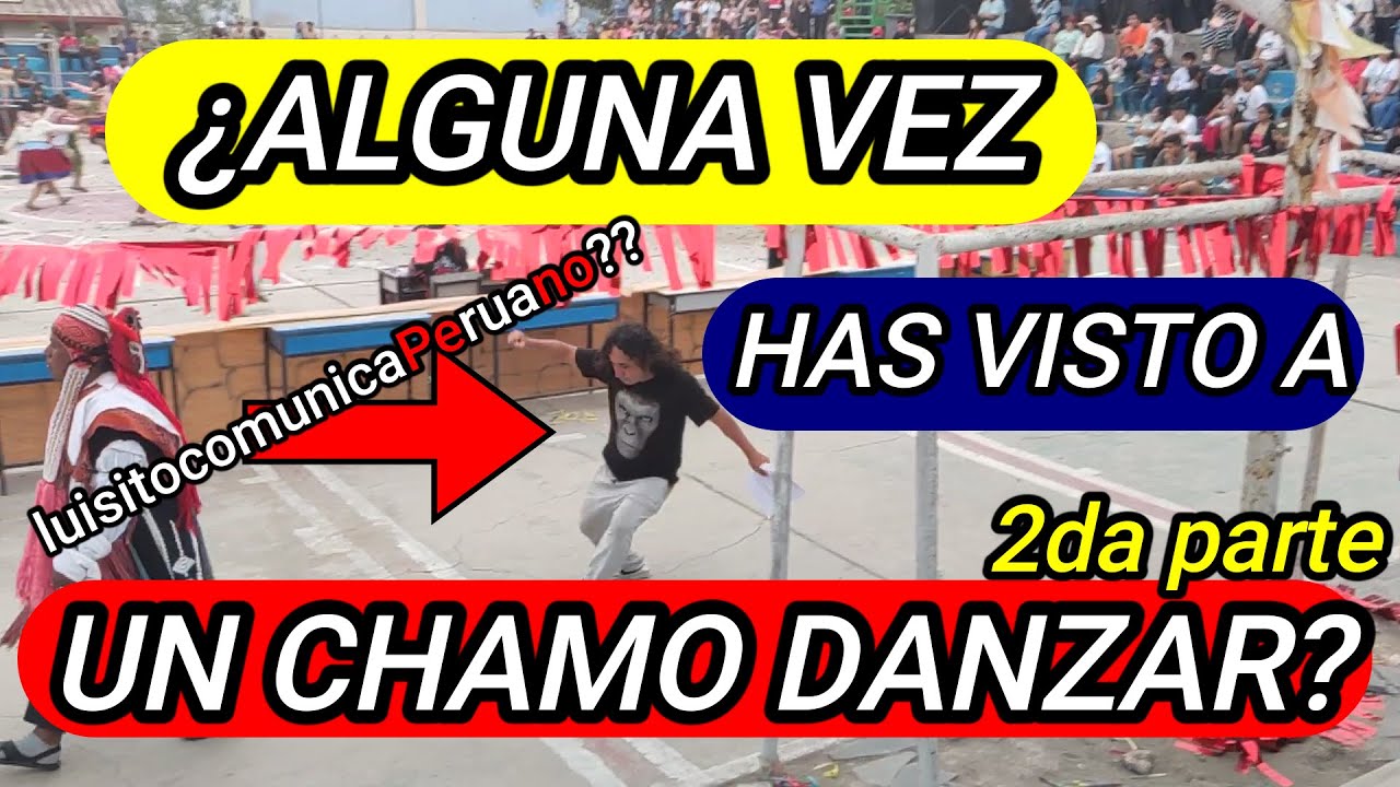 BLOG 2023 #1 ¿ALGUNA VEZ HAS VISTO A UN CHAMO DANZAR? #2DA PARTE - YouTube