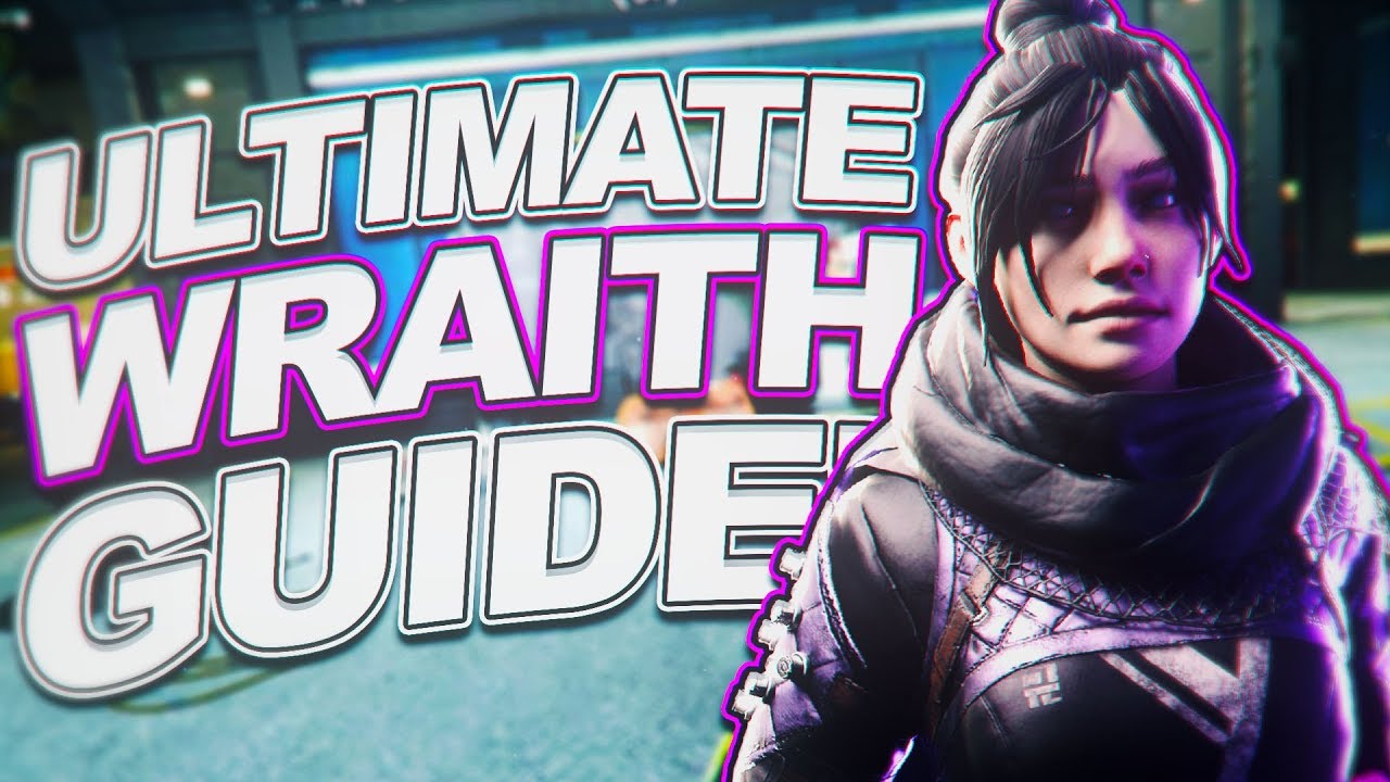 Ultimate Wraith Guide! - YouTube