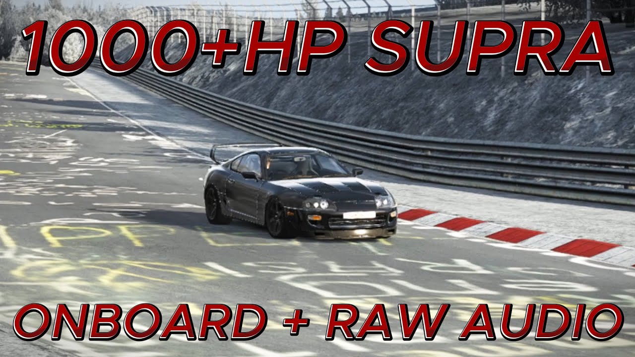 @schaefchen 1000+HP SUPRA on the Nürburgring | Assetto Corsa | RAW ...