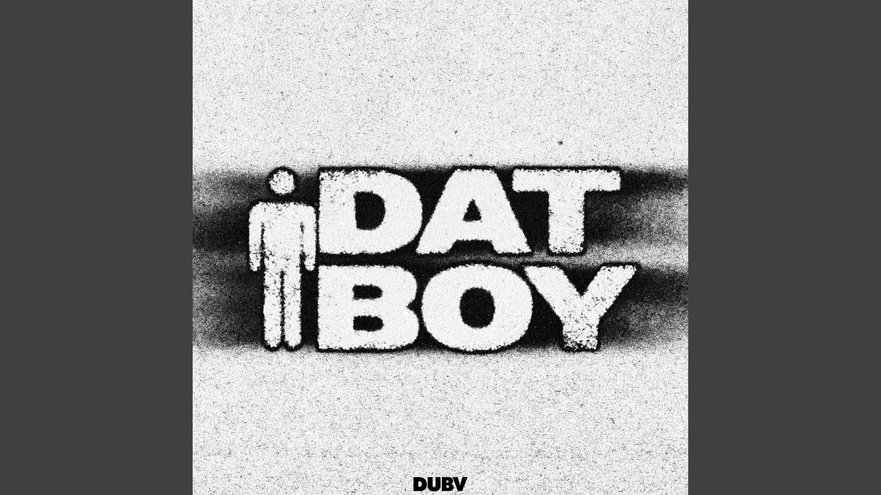 DAT BOY - YouTube