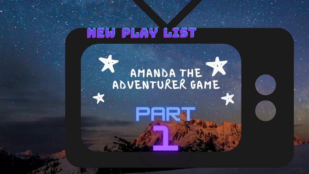 Amanda The Adventurer Game - YouTube