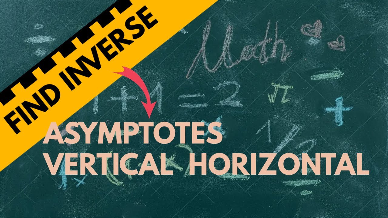 Find The Inverse Of The Function | Vertical Asymptotes And Horizontal ...