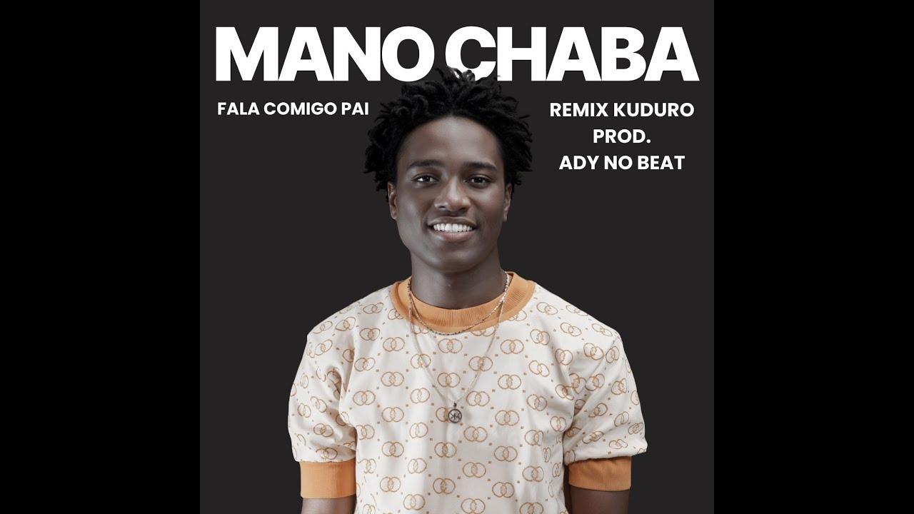 Mano Chaba - Fala Comigo Pai - Remix Kuduro prod. Ady no Beat x Rafael ...