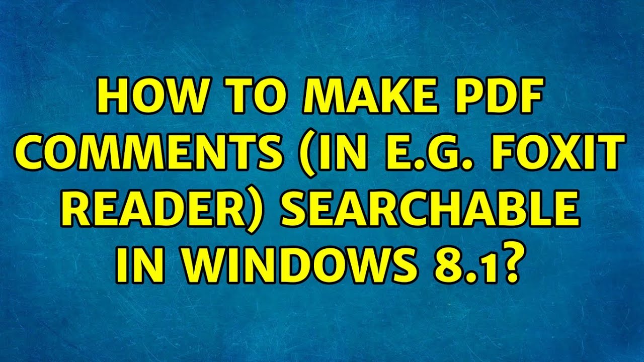 How To make pdf Comments in E g Foxit reader Searchable In Windows 8 how-to-make-pdf-comments-in-e-g-foxit-reader-searchable-in-windows-8