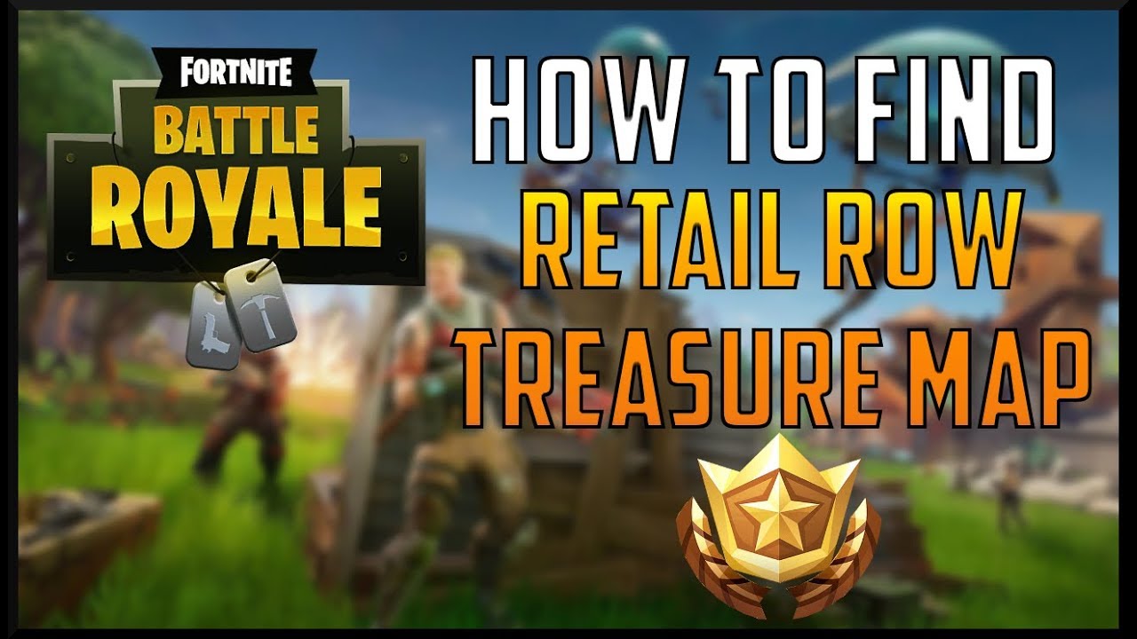 Fortnite - How To Find Treasure From Retail Row Map (Exact Location ...