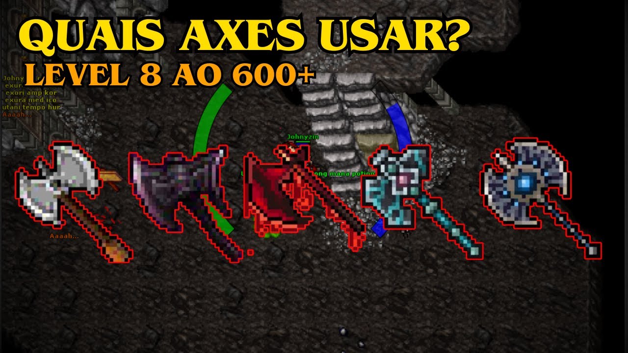 TIBIA - QUAIS AXES USAR DO LEVEL 8 AO 600? (EXPLICATIVO E ATUALIZADO ...