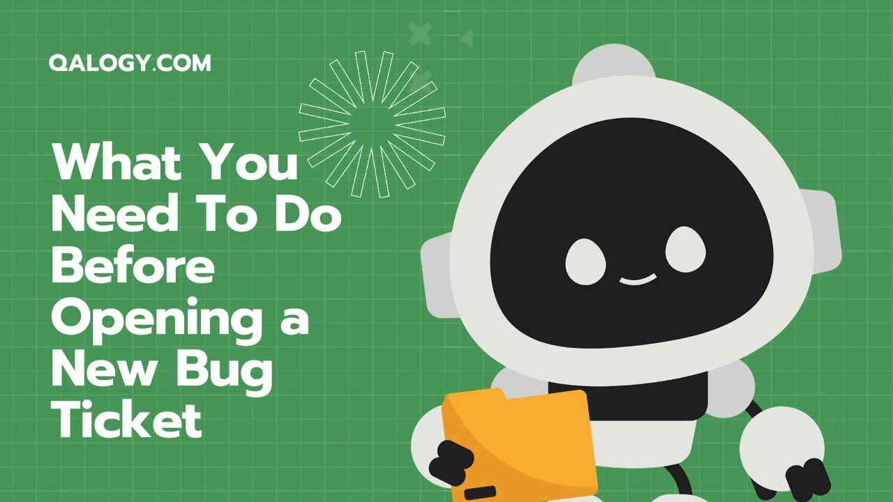 What You Need To Do Before Opening a New Bug Ticket - YouTube