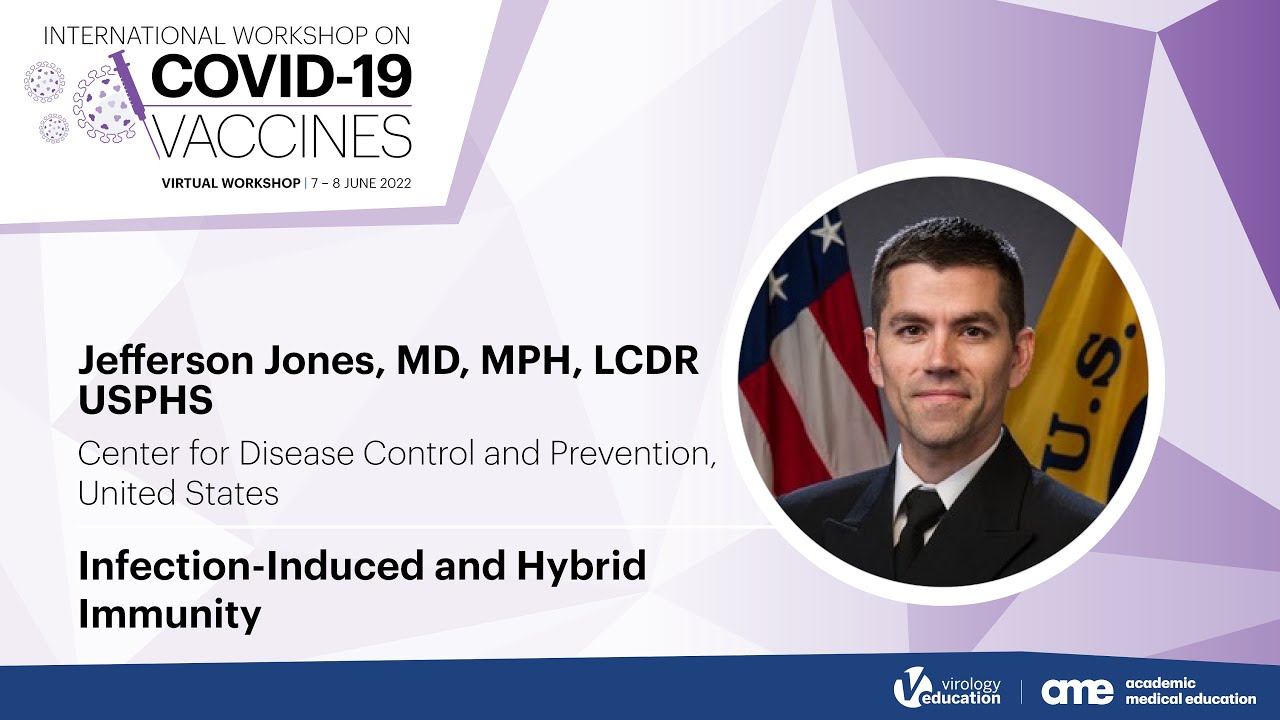 Infection-Induced and Hybrid Immunity | Jefferson Jones, MD, MPH, LCDR ...
