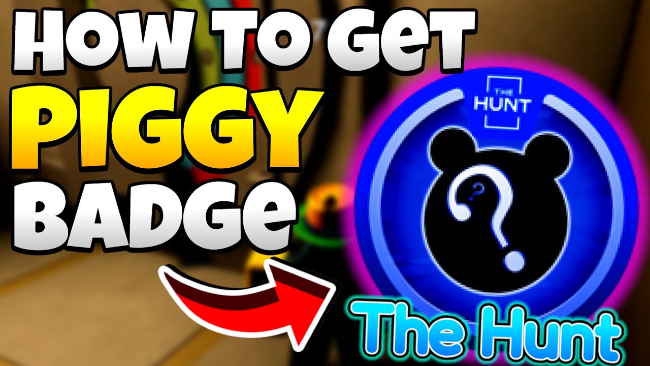 How To Get The Hunt Badge In Piggy - YouTube