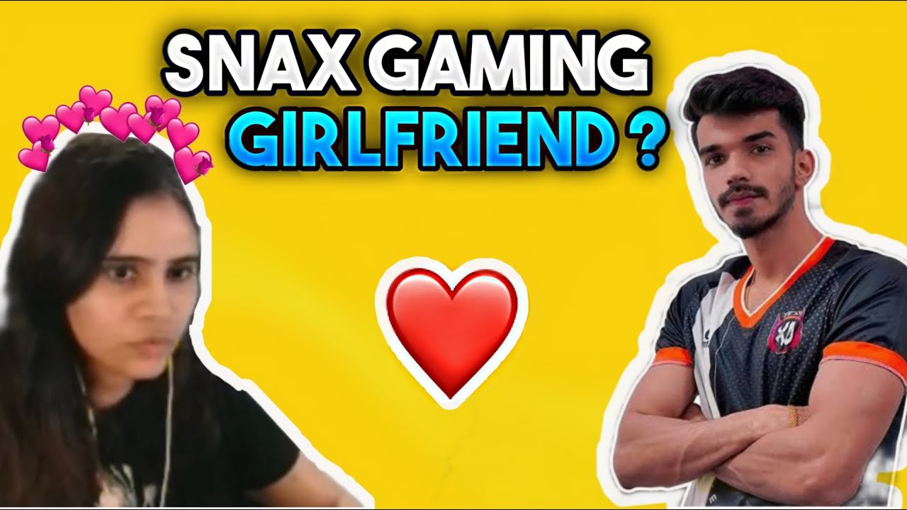@SnaxGaming Reaveled His Girlfriend ️ | Snax Gaming Documentary | Snax ...