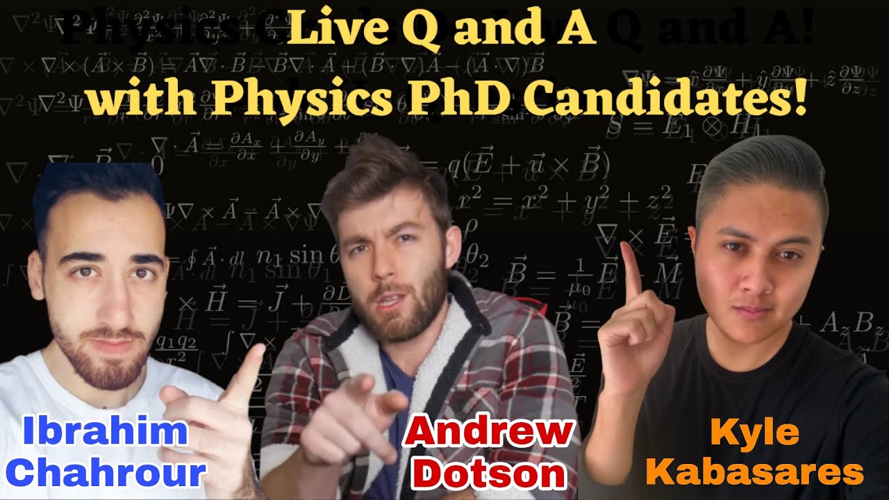 Physics/Astrophysics Gradstudent Live QnA ft. Ibrahim Chahrour and Kyle Kabasares - YouTube
