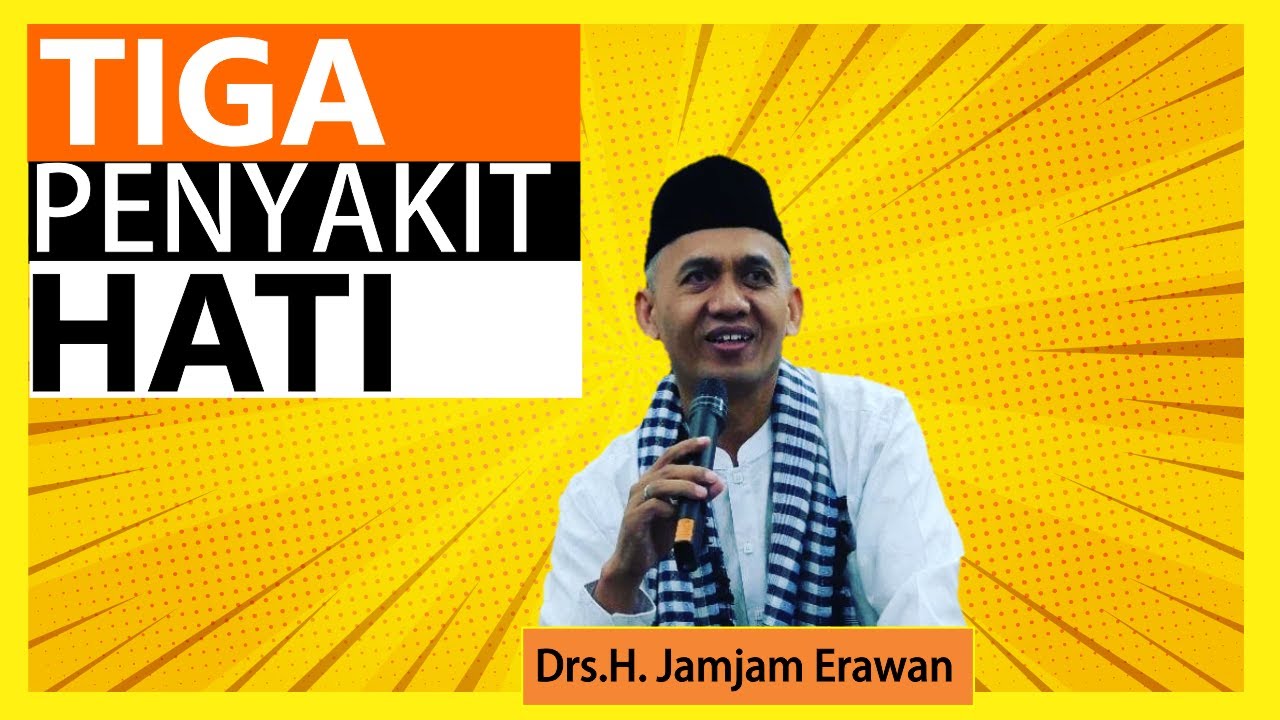 JAUHILAH 3 PENYAKIT HATI INI - DRS H JAMJAM ERAWAN - YouTube