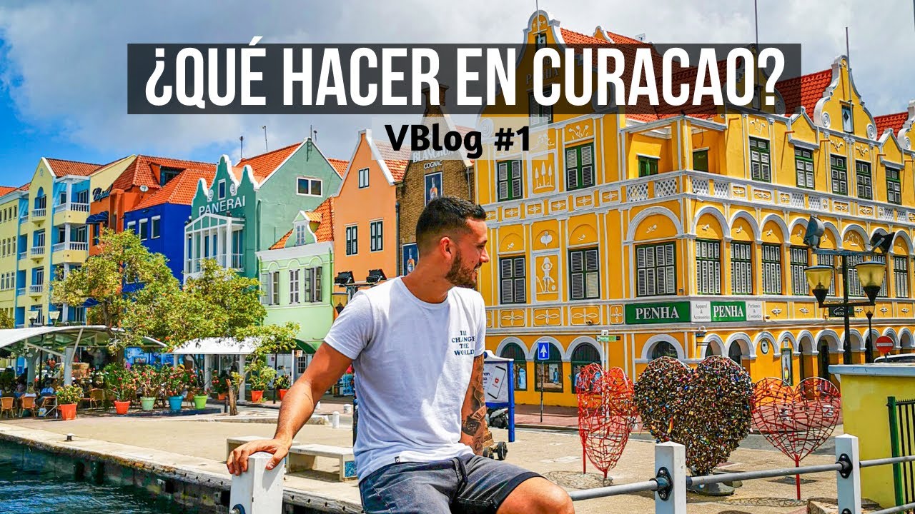 ¿Qué hacer en la ISLA DE CURACAO? ☀ Vblog #1 | Conociendo Willemstad ...