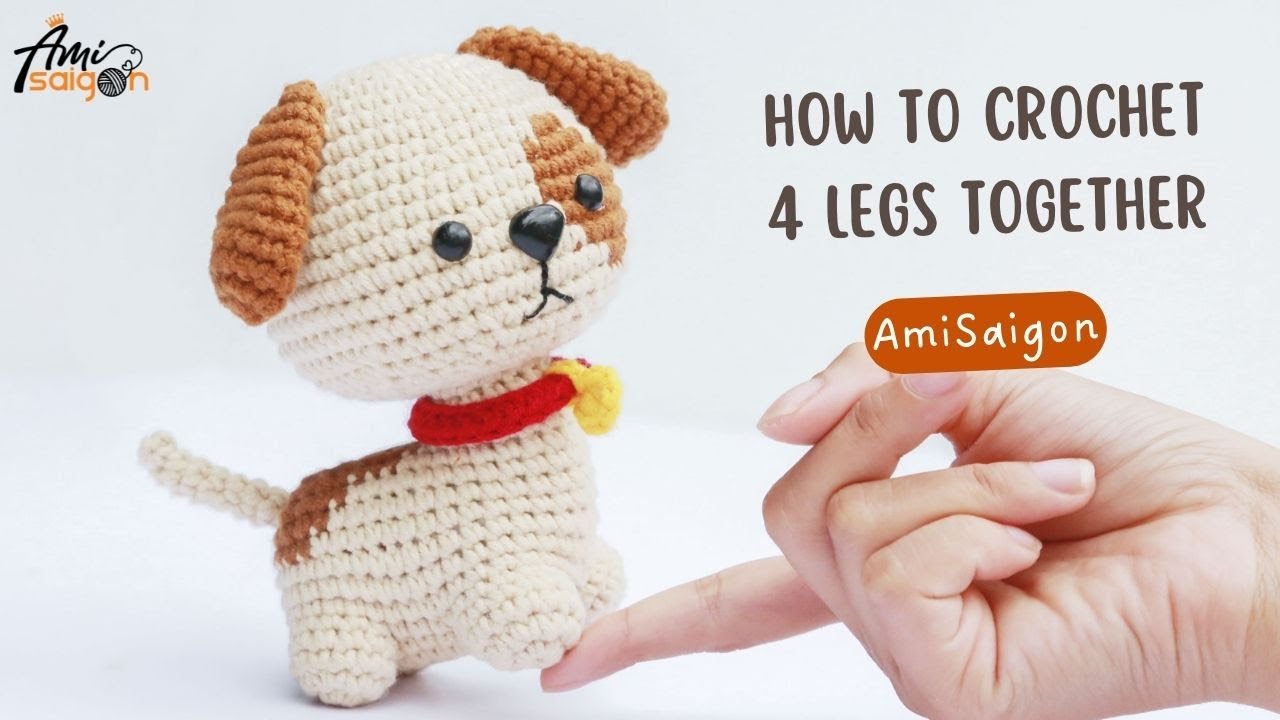 How to crochet 4 Legs together (Dog Amigurumi) | AmiSaigon - YouTube
