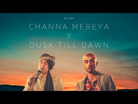 Channa Mereya X Dusk Till Dawn Mashup | revibe | Zayn X Arijit |