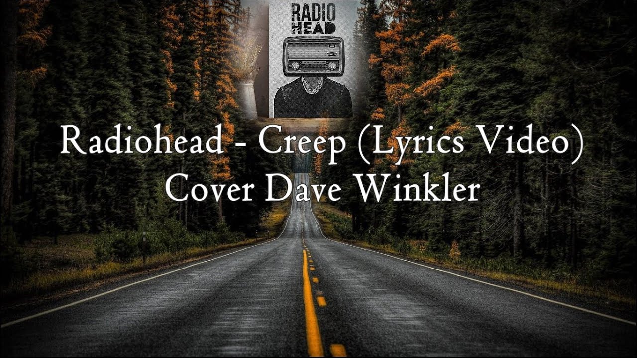 Radiohead - Creep (Lyrics Video) Cover Dave Winkler - YouTube