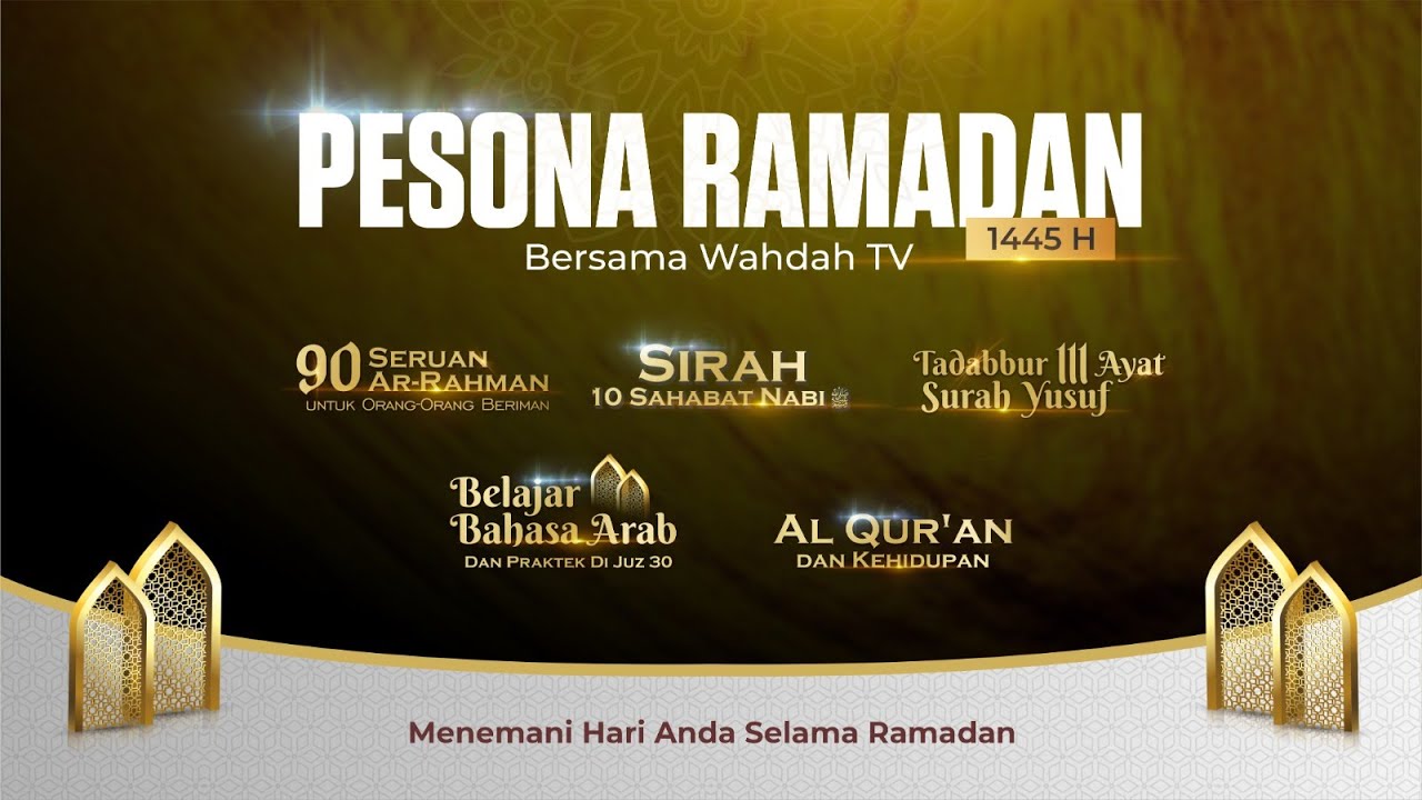 Pesona Ramadan bersama Wahdah Tv Menghadirkan Program-Program Ramadan ...