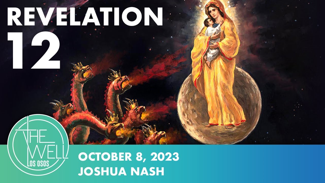 REVELATION 12 / Joshua Nash / The Well Los Osos - YouTube
