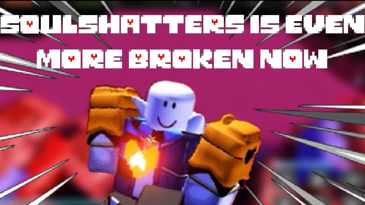 Soulshatters is more broken now || SOULSHATTERS || ROBLOX - YouTube