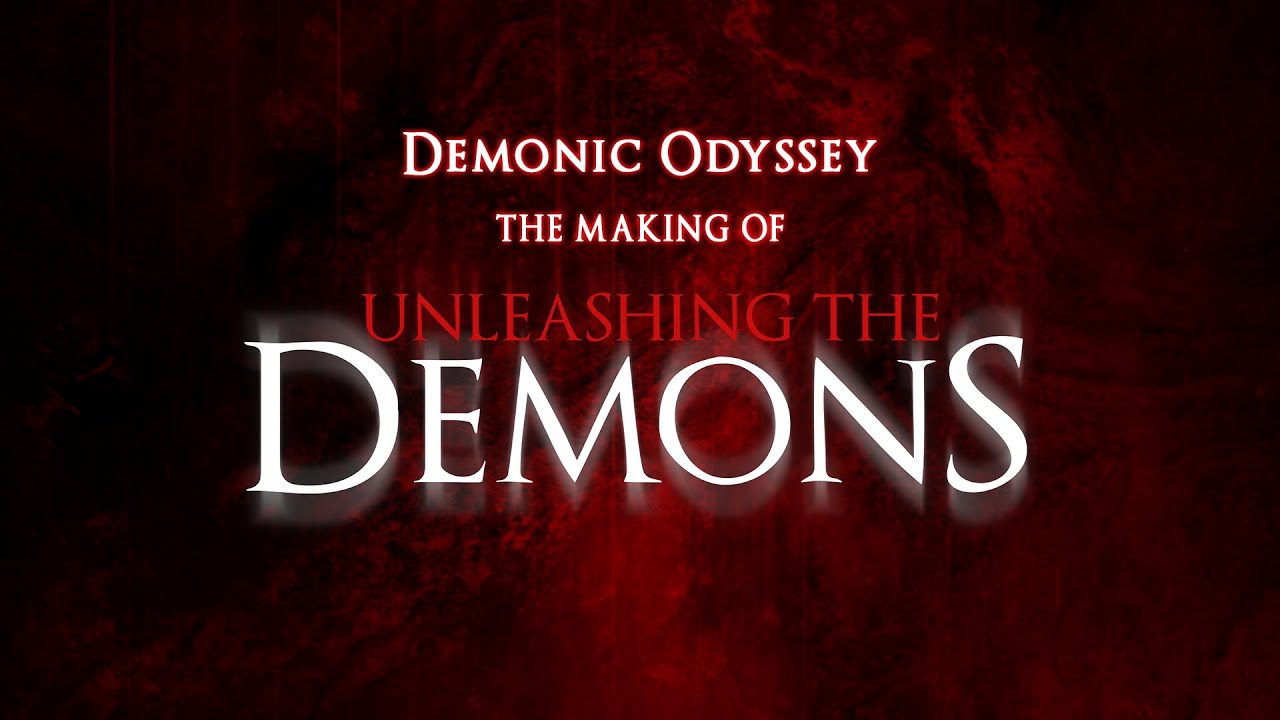 Demonic Odyssey: The Making of Unleashing the Demons - Official Trailer ...