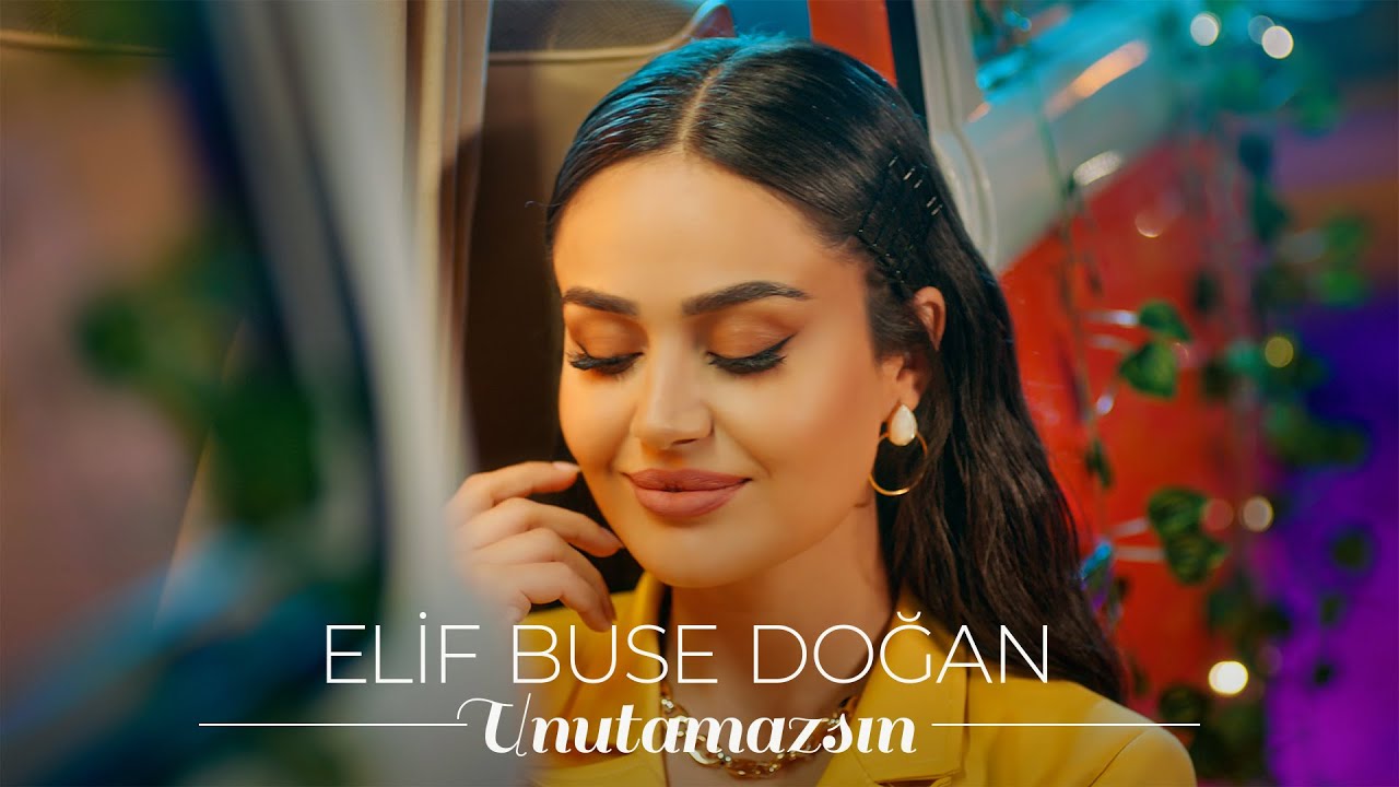 Elif Buse Doğan - Unutamazsın (Official Video) - YouTube