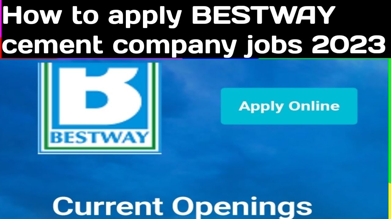 How to apply Bestway cement Jobs 2023 online | Jobs in cement company ...