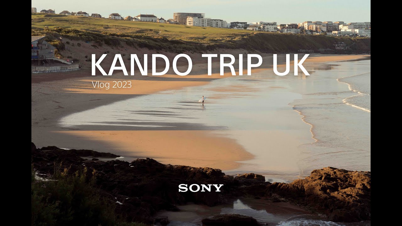 Sony Kando Trip UK 2023 - YouTube