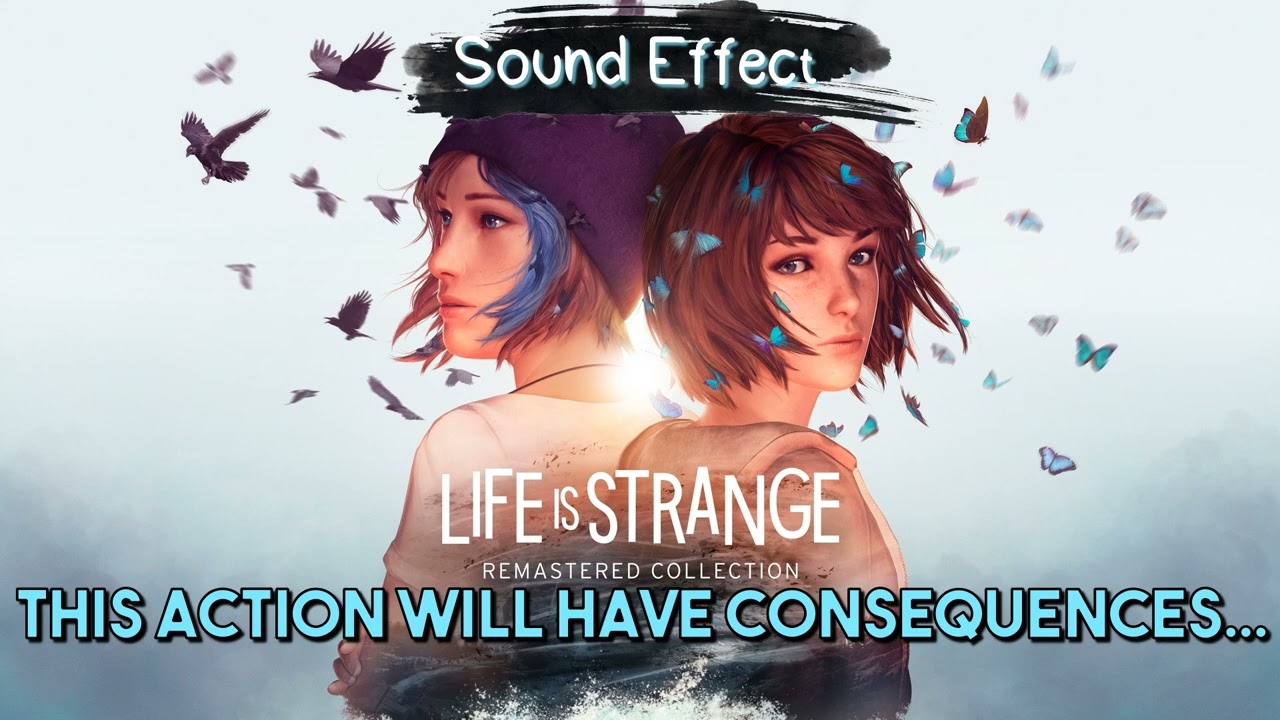 Life Is Strange | This Action Will Have Consequences... ♪ [Sound Effect ...