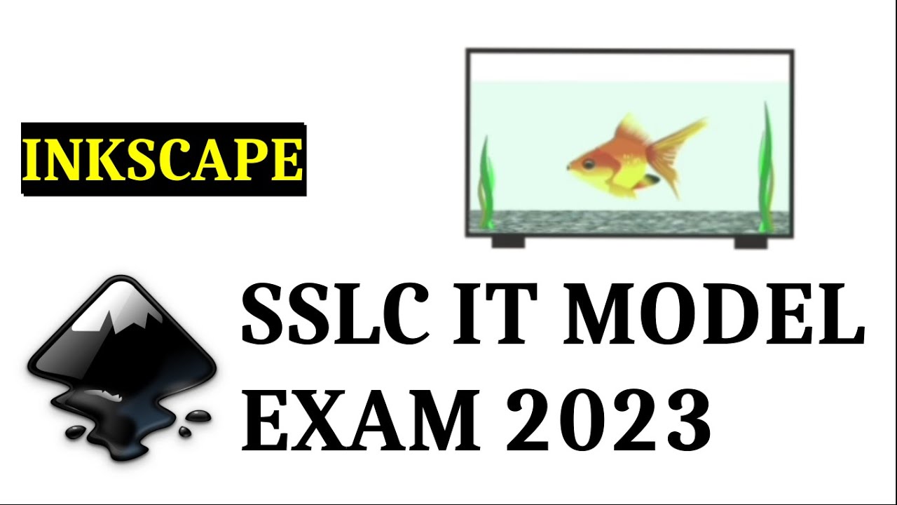 SSLC IT MODEL EXAMINATION 2023 |AQUARIUM| INKSCAPE - YouTube