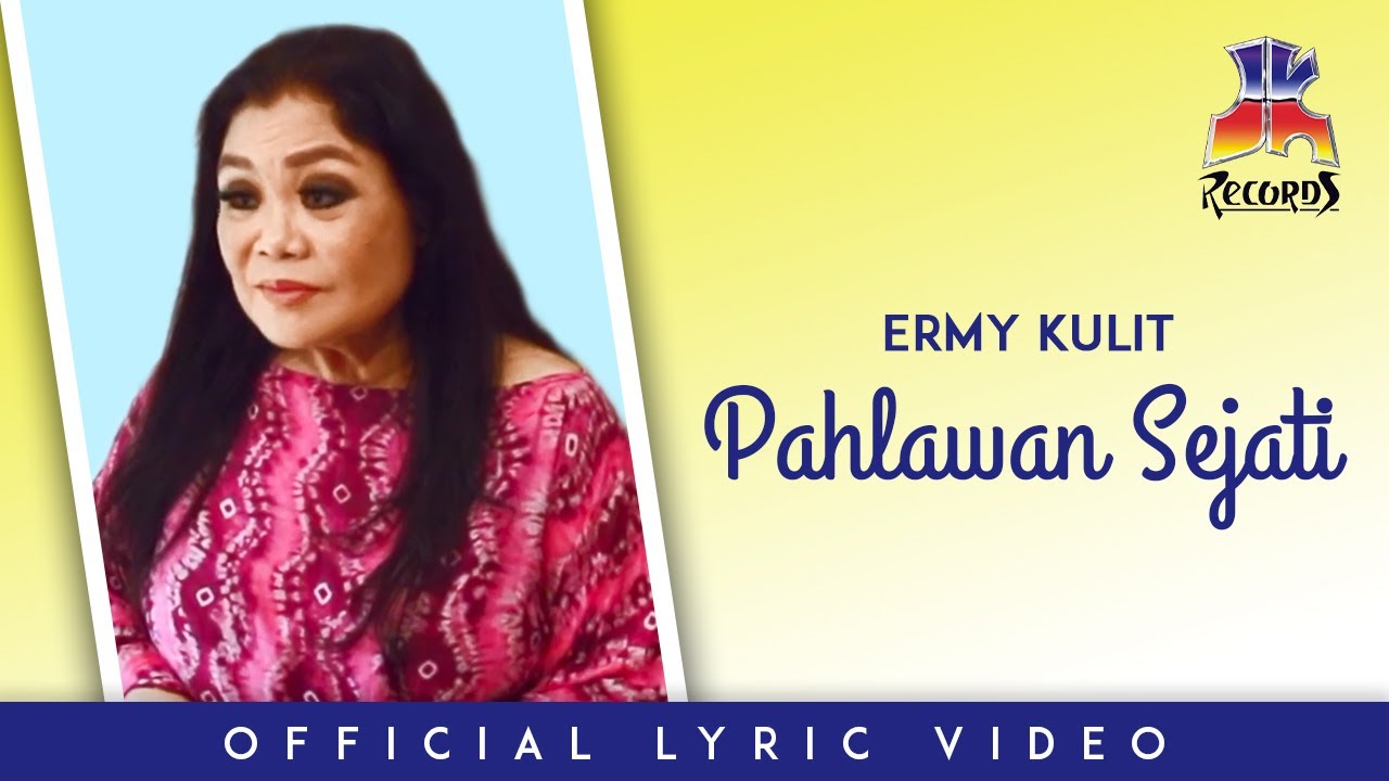 Ermy Kulit - Pahlawan Sejati (Official Lyric Video) - YouTube