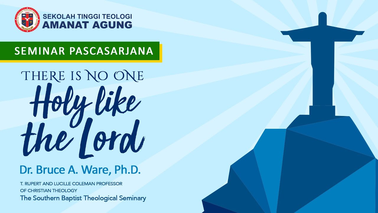 There is No One Holy like the Lord - Dr. Bruce A. Ware, Ph.D. - YouTube