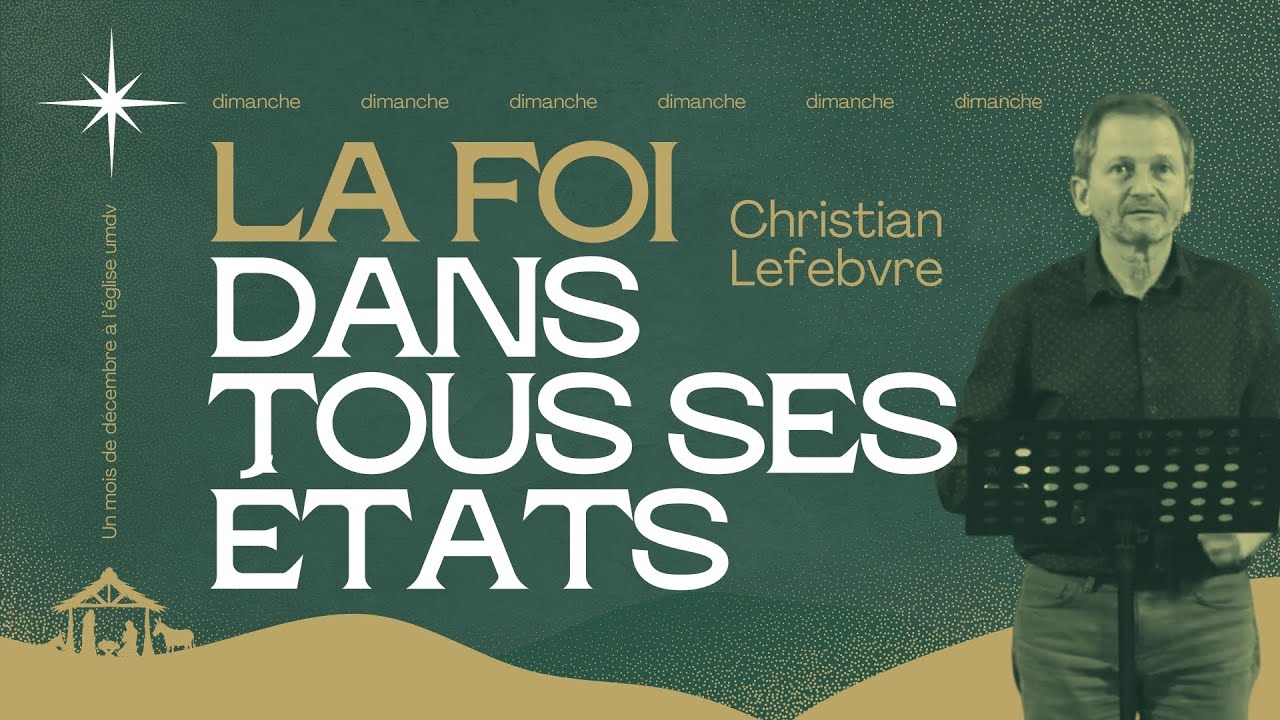 LA FOI DANS TOUS SES ÉTATS | CHRISTIAN LEFEBVRE | Vendredi 27 Décembre ...