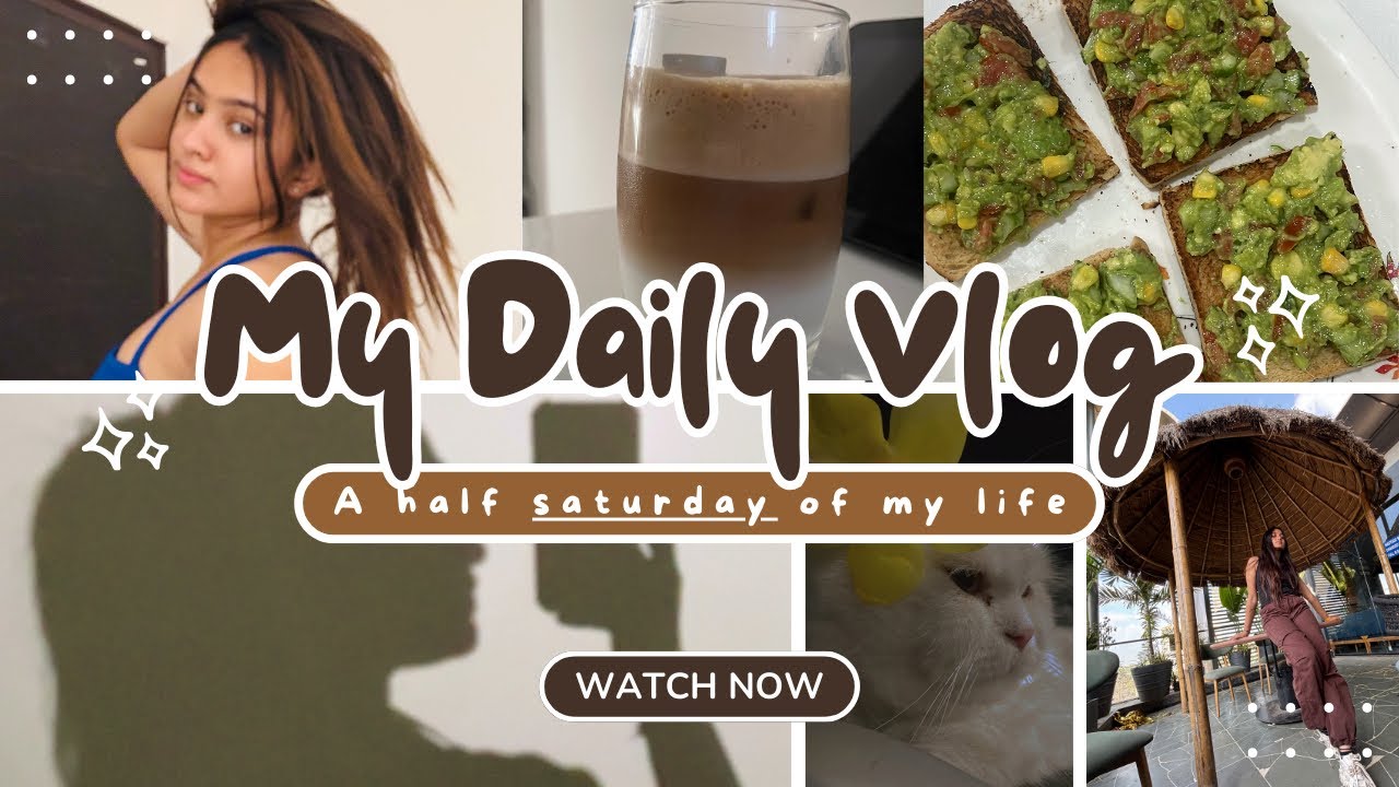 A half Saturday in my life or A day in my life, choose as per your ...