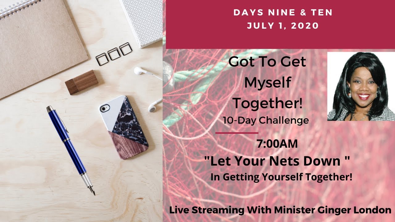 Got To Get Myself Together! 10-Day Challenge Days 9 & 10- "Let Your ...