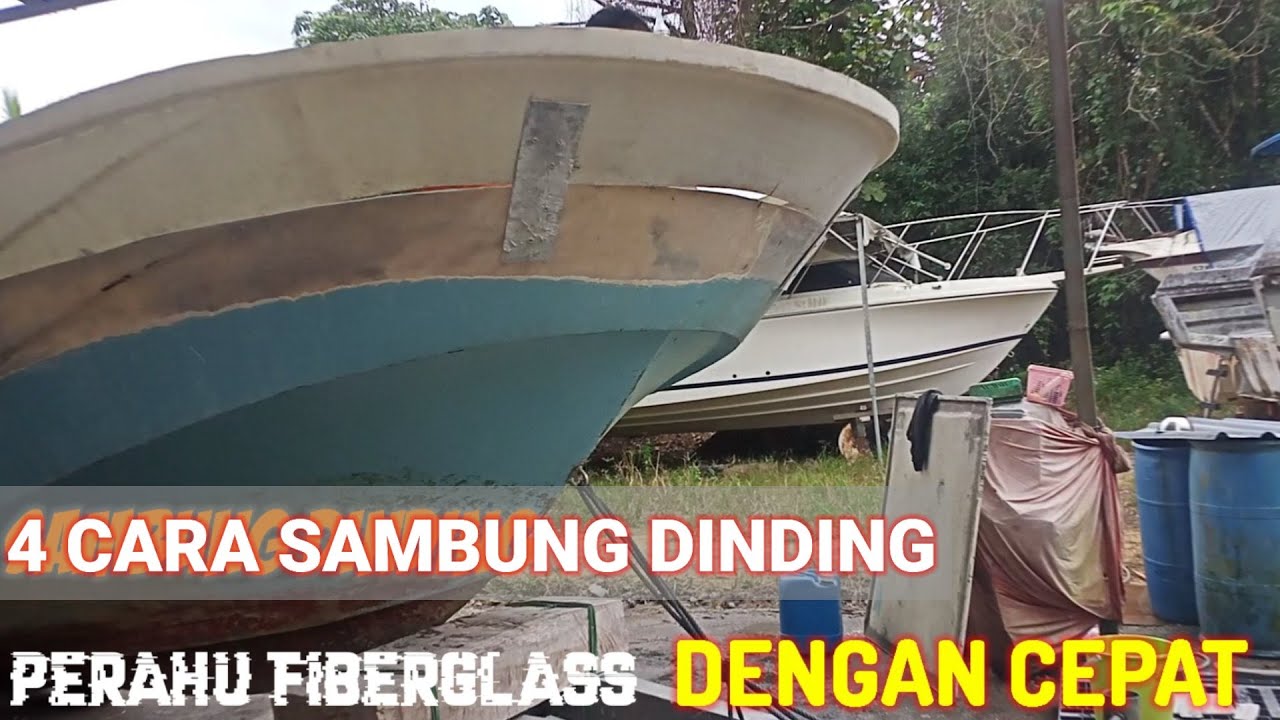 4 CARA SAMBUNG DINDING PERAHU FIBERGLASS DENGAN CEPAT - YouTube